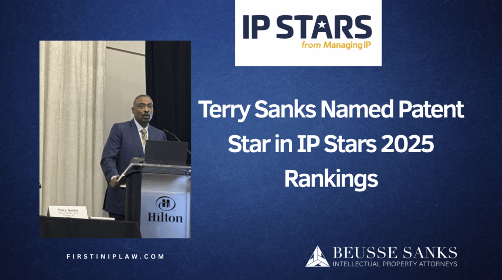 Terry Sanks Named Patent Star in IP Stars 2025 Rankings - Beusse Sanks ...